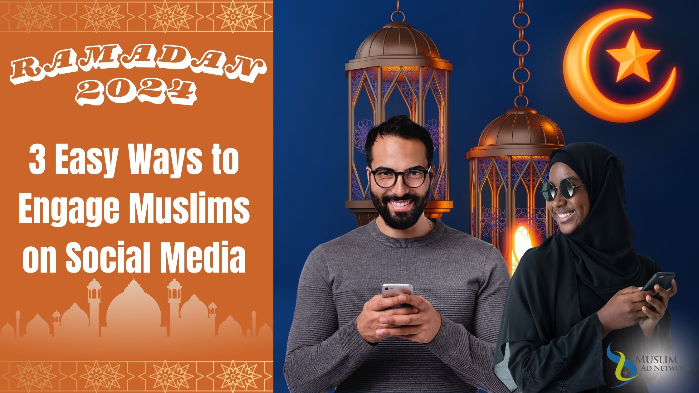 Ramadan 2024: 3 Easy Ways to Engage Muslims on Social Media - Muslim Ad ...