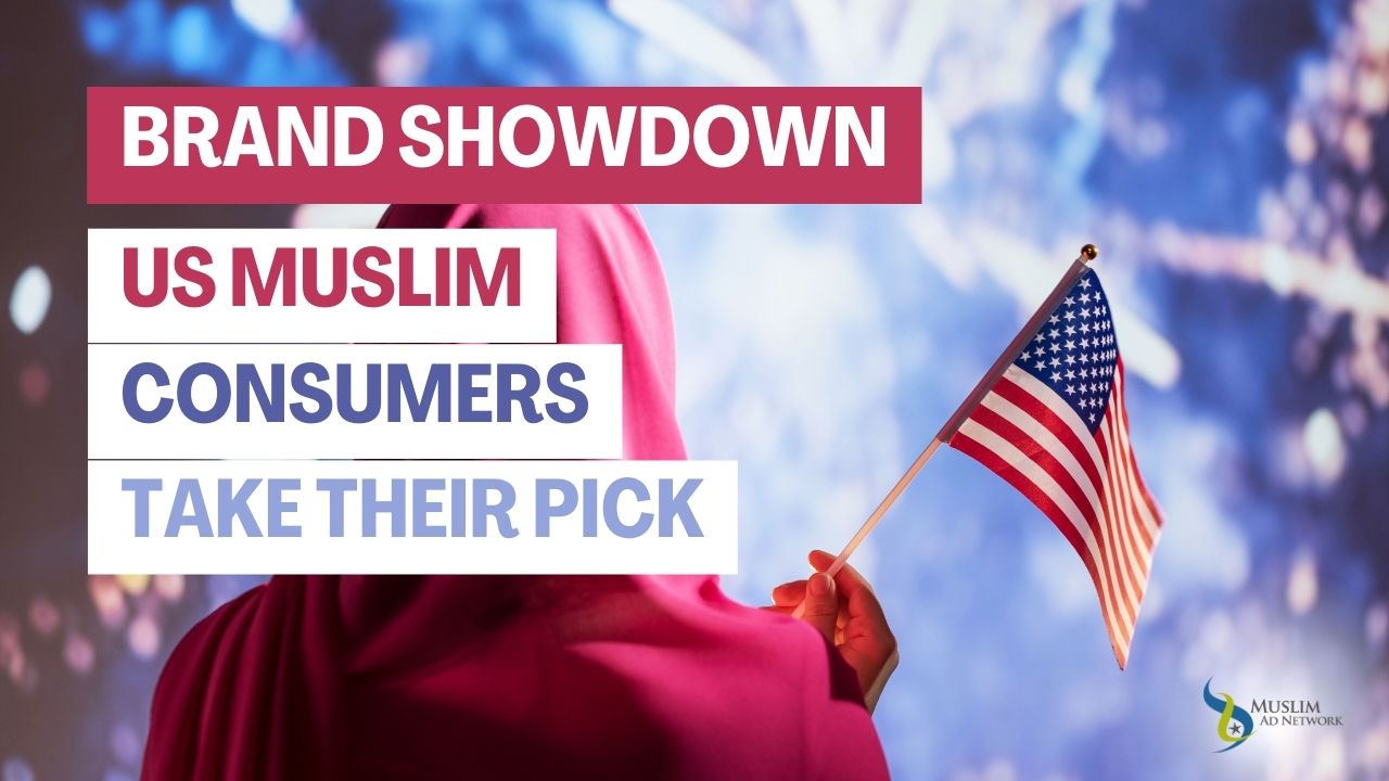 Brand Showdown: US Muslim Consumers Take Their Pick - Muslim Ad Network